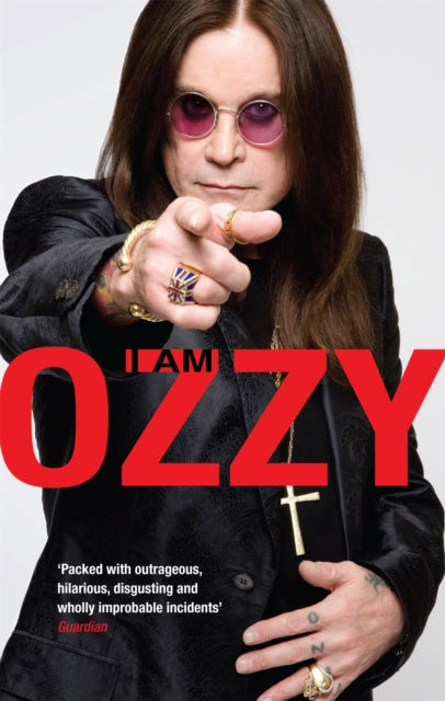I Am Ozzy : The classic autobiography from Ozzy Osbourne, the heavy me ...